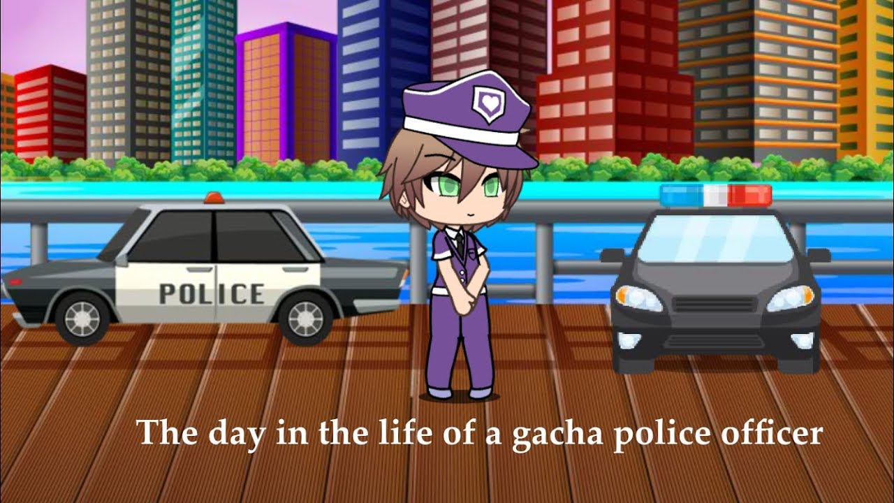 Life In The Day Of A Police Officer | Gacha Life - YouTube