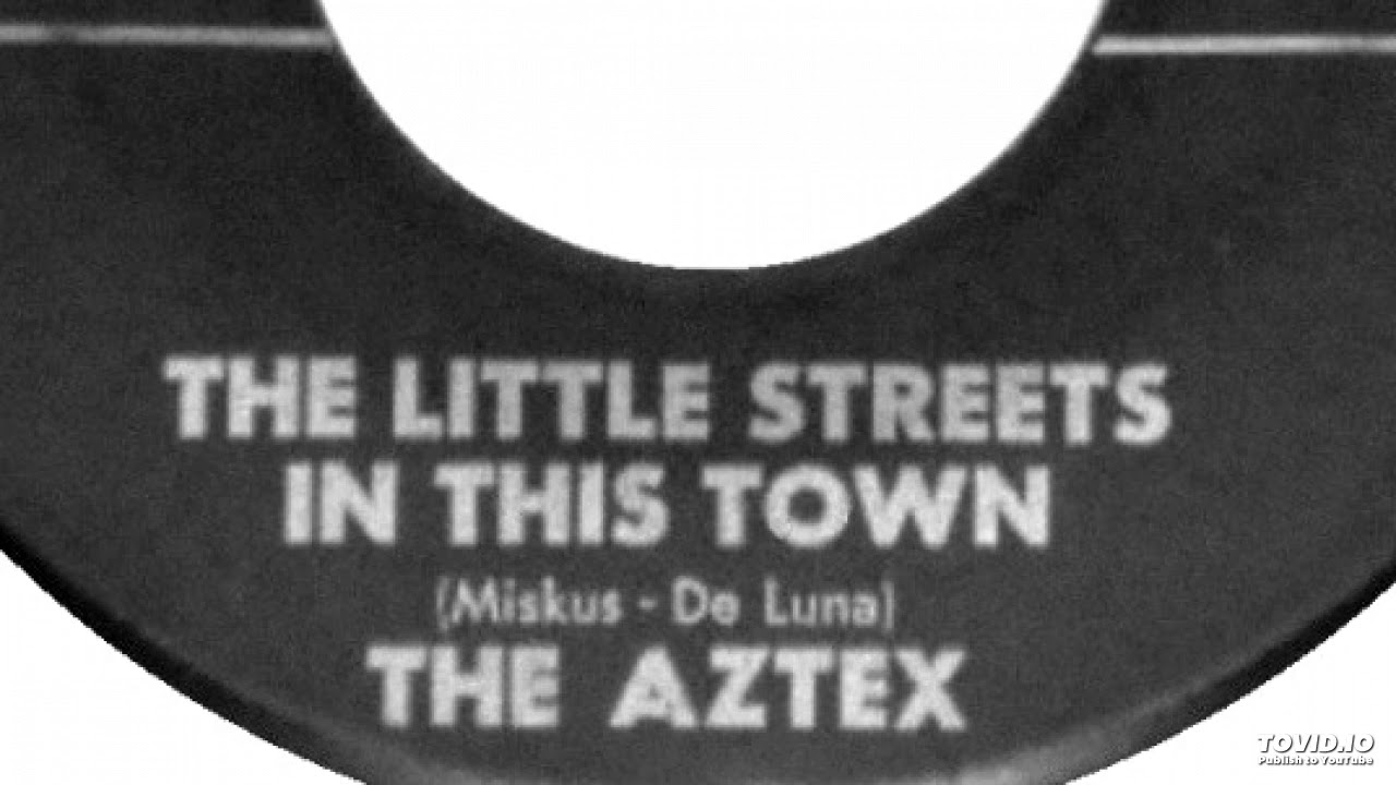 The Aztex - The Little Streets In This Town - YouTube
