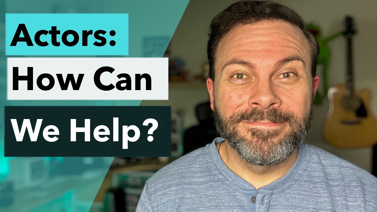 Actors: How Can We Help You? - YouTube