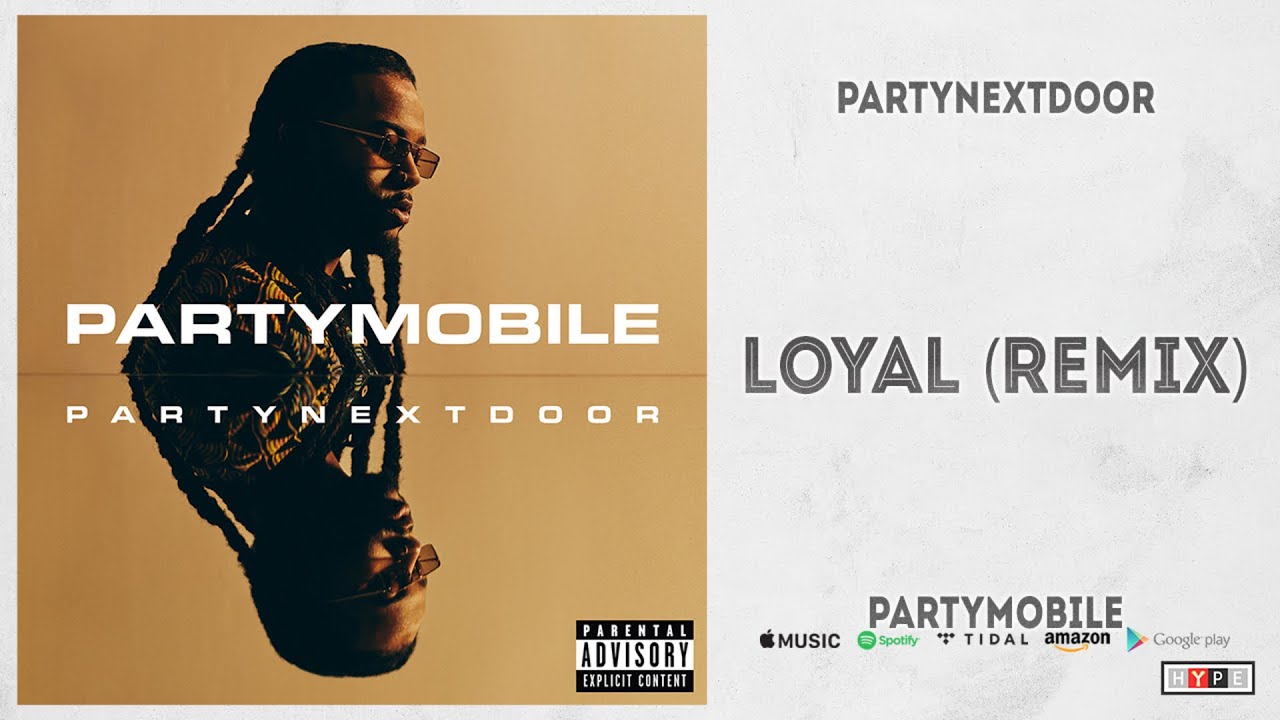 PARTYNEXTDOOR - LOYAL [Remix] Ft. Drake & Bad Bunny (PARTYMOBILE) - YouTube