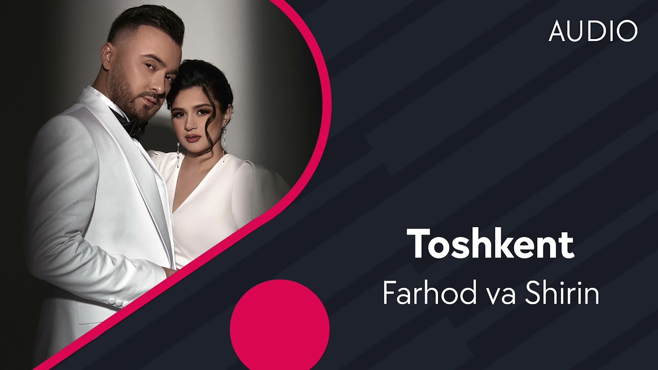 Farhod va Shirin - Toshkent | Фарход ва Ширин - Тошкент (AUDIO) - YouTube