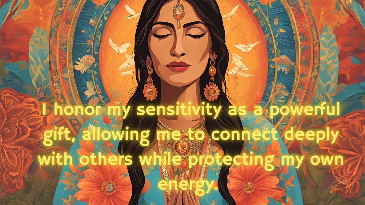 I HONOR MY SENSITIVITY AS A POWERFUL GIFT - EMPATH AFFIRMATION MEDITATION ️ - YouTube