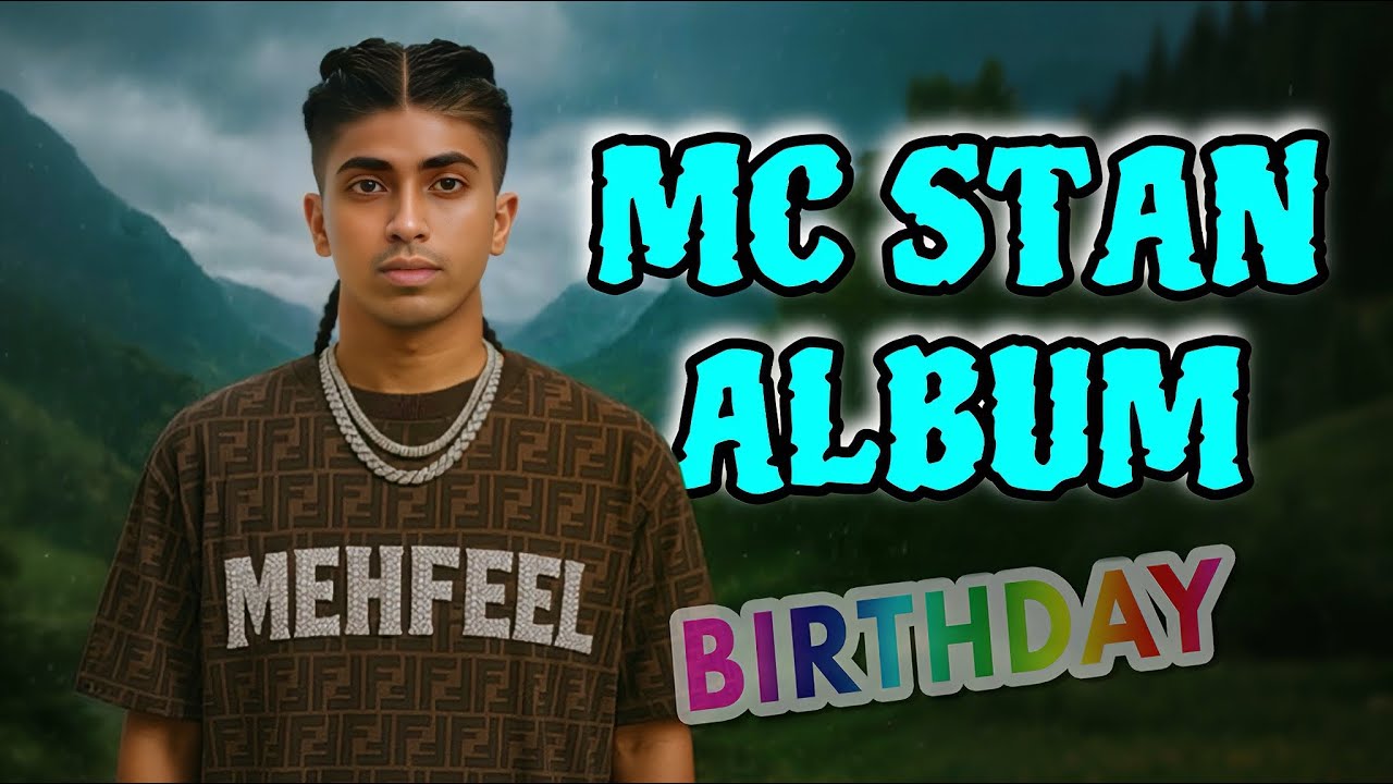 MC STAN ALBUM RELEASING ON HIS BIRTHDAY STAN FANS REACT ON MEHFEEL ...