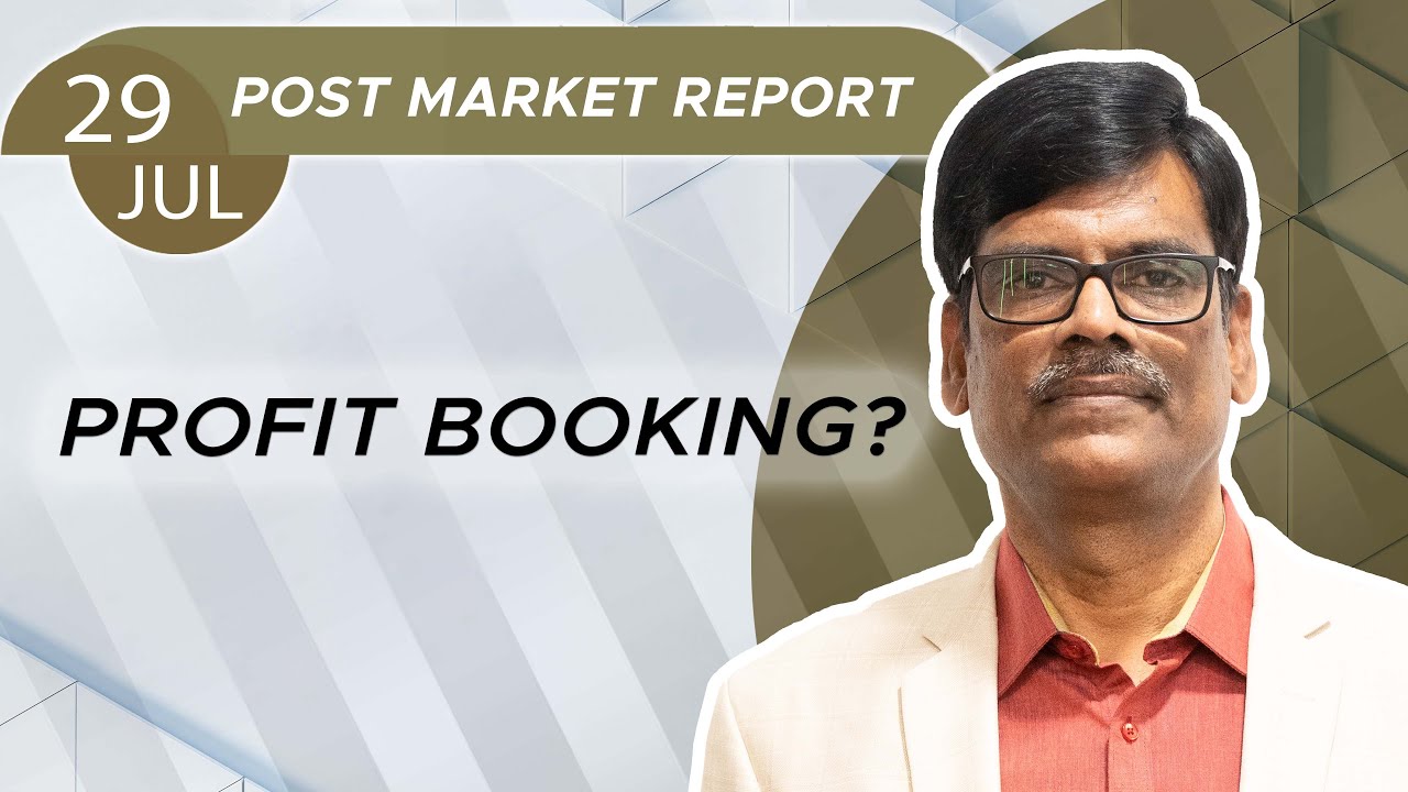 Profit Booking? Post Market Report 29-July-24 - YouTube