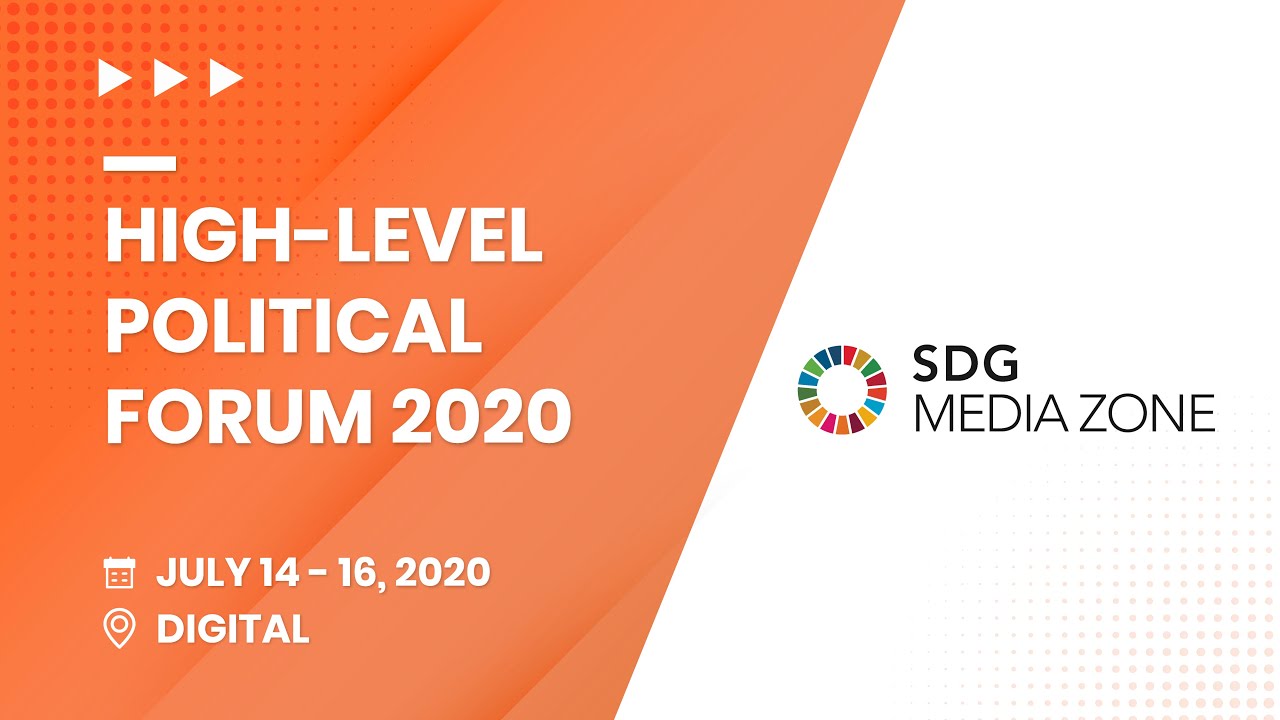 SDG Media Zone: High-level Political Forum 2020 | Solutions: The ...