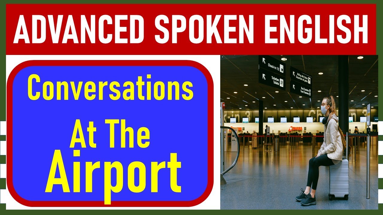 English Conversation At The Airport | Advanced Spoken English Lessons ...