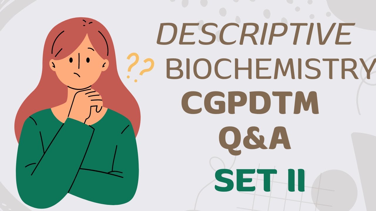 CGPDTM Biochemistry Descriptive Practice question and answers for Mains ...