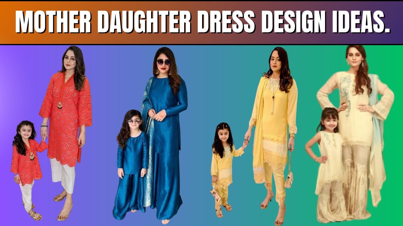 Mother Daughter Dress Design Ideas | Eid Special Dress Designs By ...