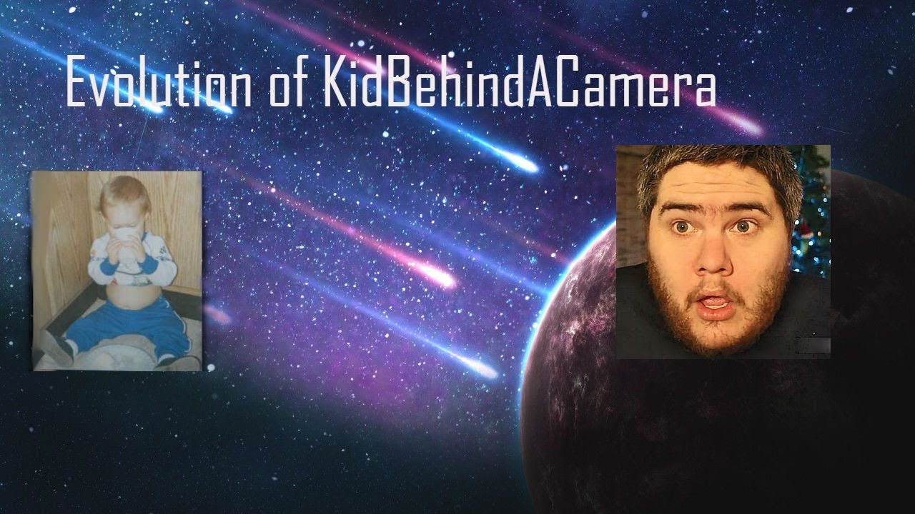Evolution of KidBehindACamera - YouTube