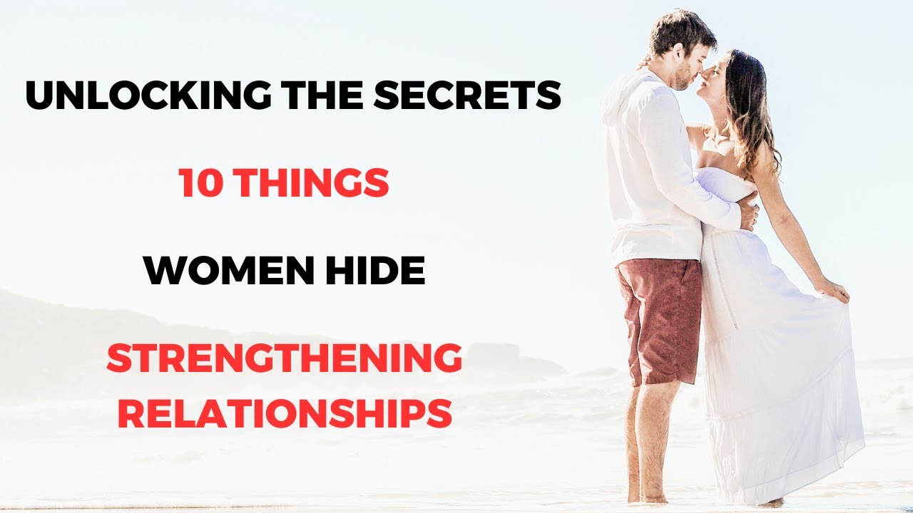 Unlocking the Secrets: 10 Things Women Hide, Strengthening ...