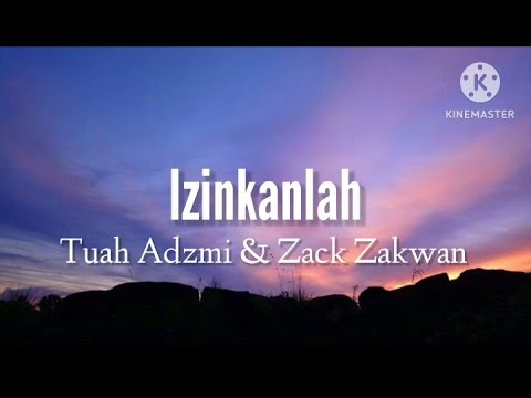 Izinkanlah - Tuah Adzmi & Zack Zakwan (lirik) - YouTube