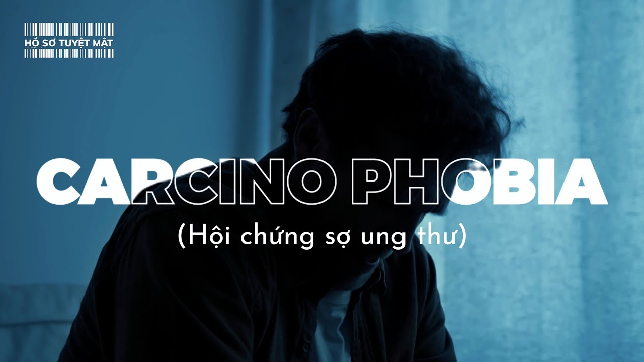 Carcinophobia: Nỗi Ám Ảnh Về Ung Thư | Tìm Hiểu & Cách Vượt Qua | 6 ...