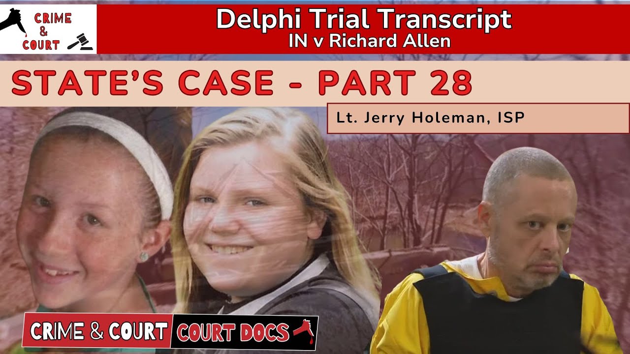 State's Case - Part 28: Lt. Jerry Holman, ISP #DelphiTranscripts - YouTube