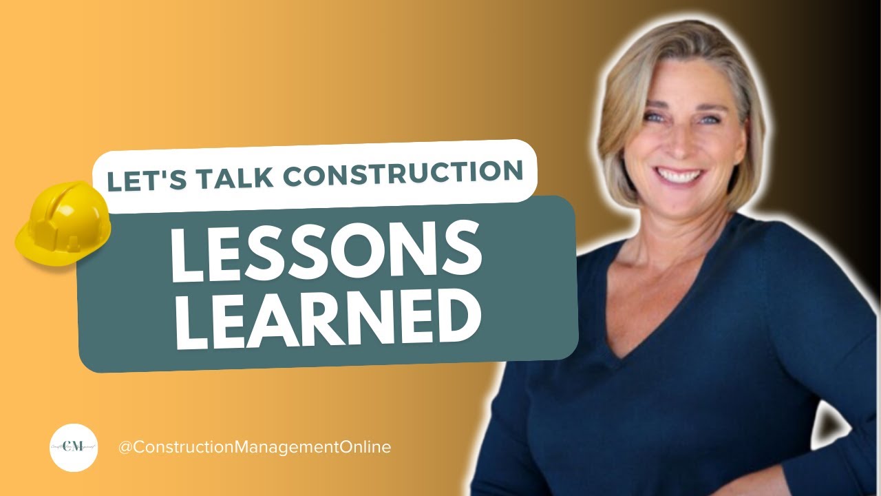 LESSONS LEARNED | LET'S TALK CONSTRUCTION - YouTube