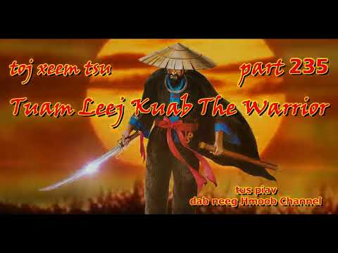 Tuam Leej Kuab The Hmong Shaman Warrior ( Part 235 ) 29/12/2021