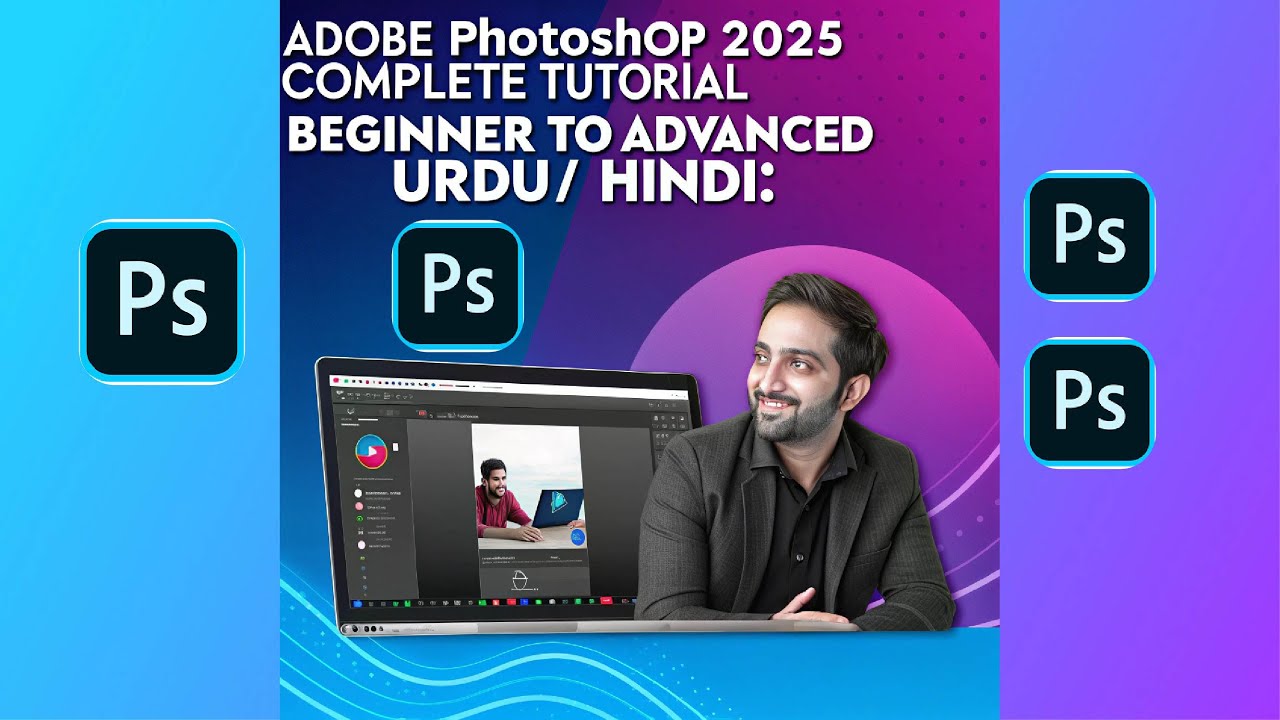 Adobe Photoshop 2025 Complete Tutorial Beginner to Advanced (UrduHindi ...