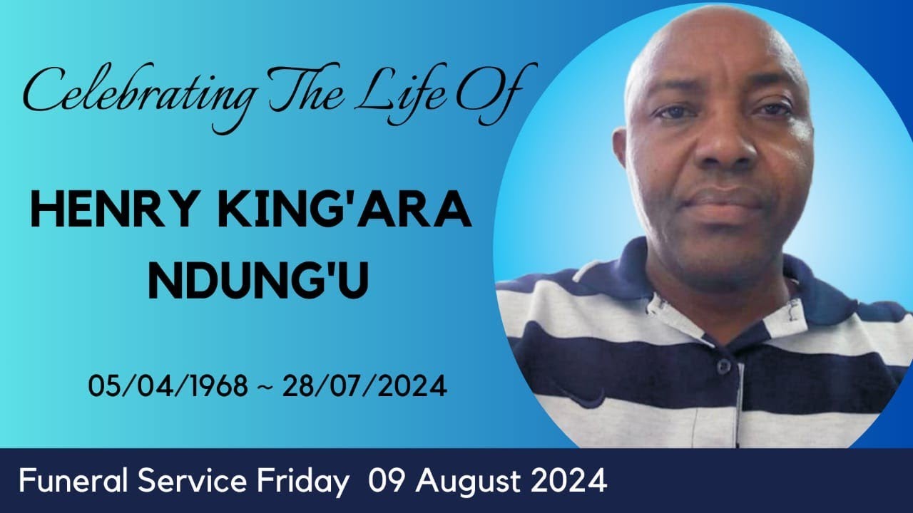 Celebrating the Life of Henry King'ara Ndung'u - YouTube