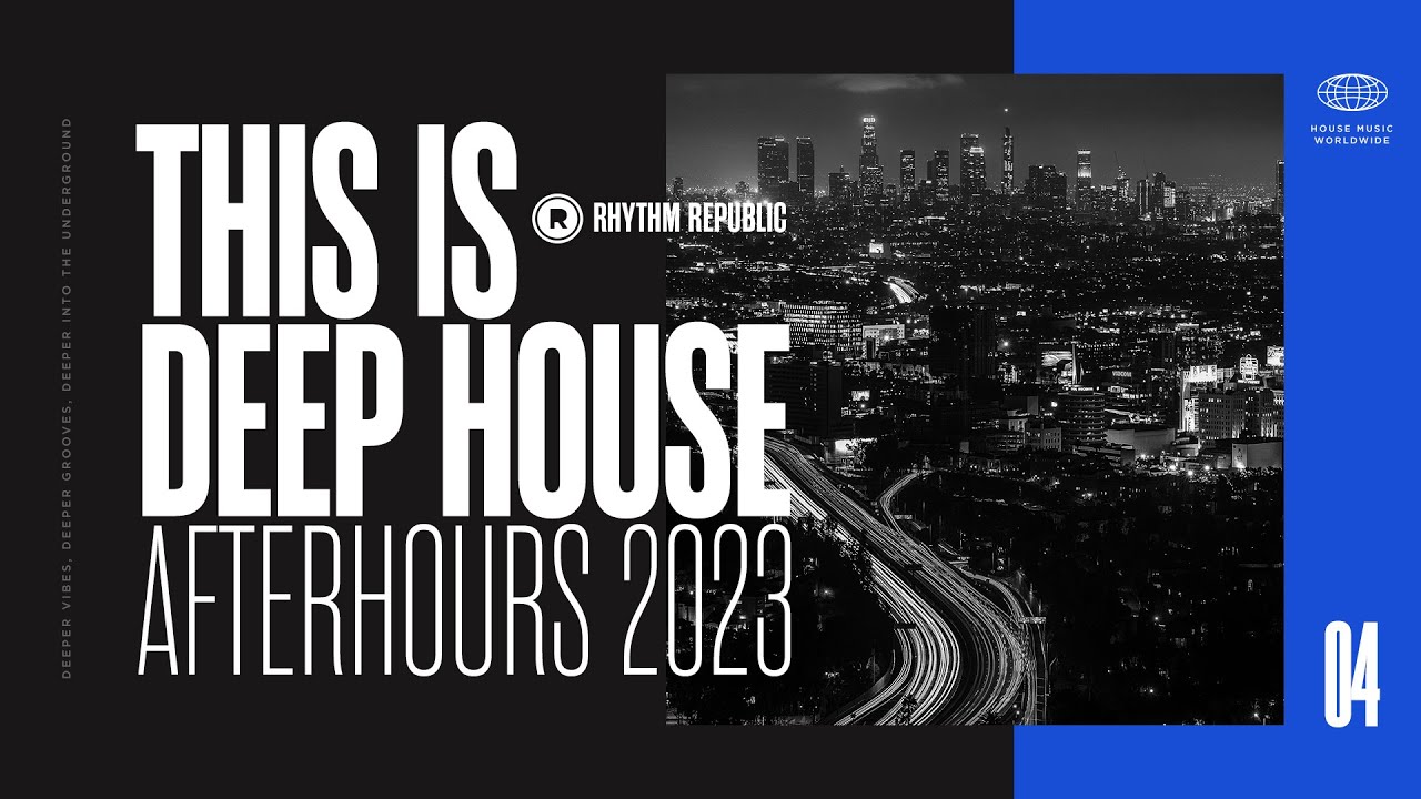 Deep House Mix | This Is Deep House Afterhours 2023 Vol. 4 - YouTube