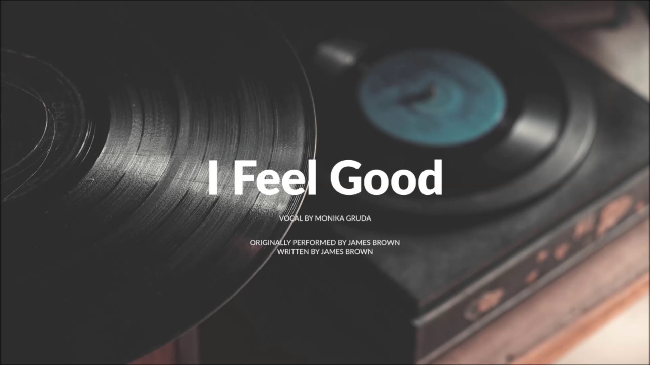 James Brown - I Feel Good (cover by Monika Gruda) - YouTube