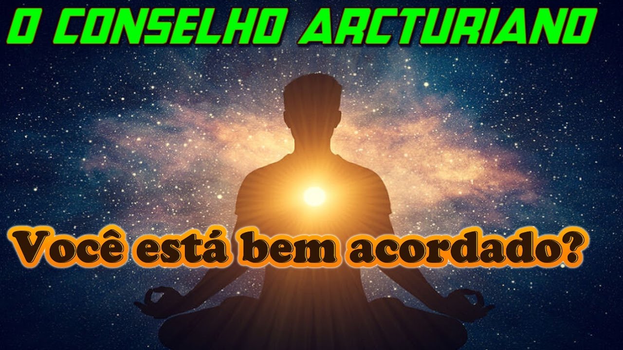 O Conselho Arcturiano Da 9d Você Está Bem Acordado Youtube