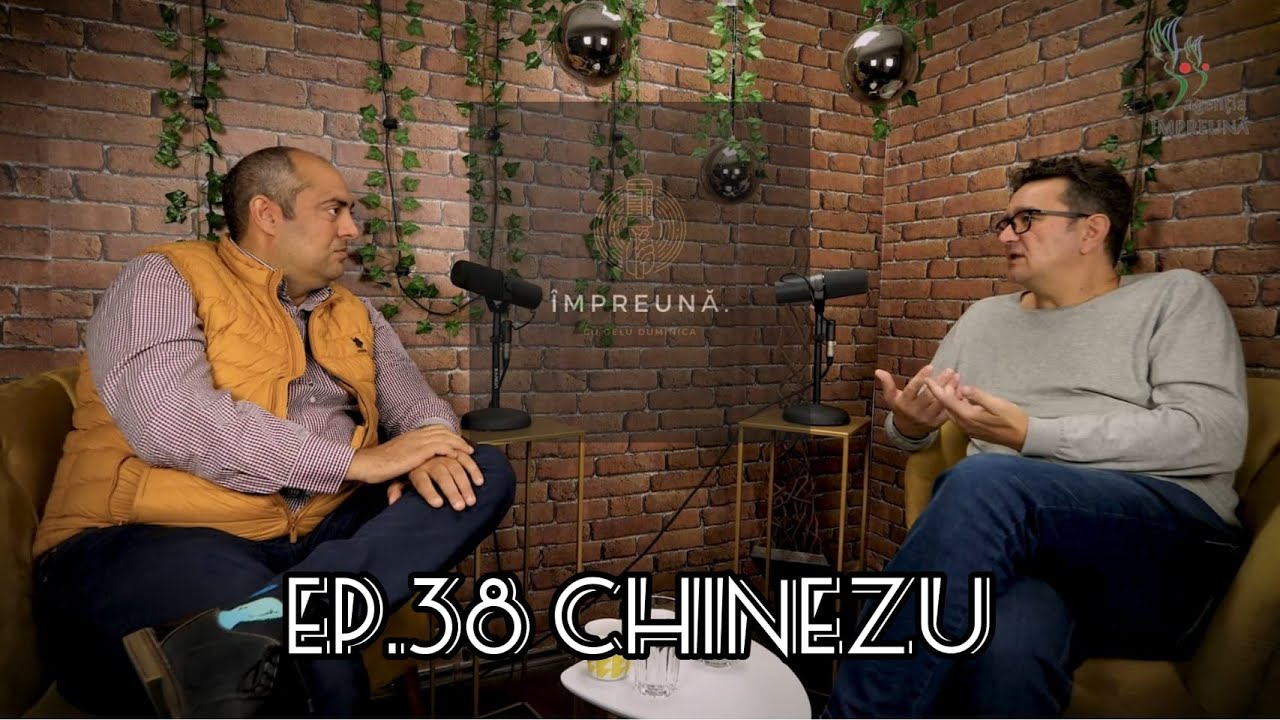 Împreună. Podcast cu #Chinezu #38 ( Poți să-i educi doar pe cei care ...