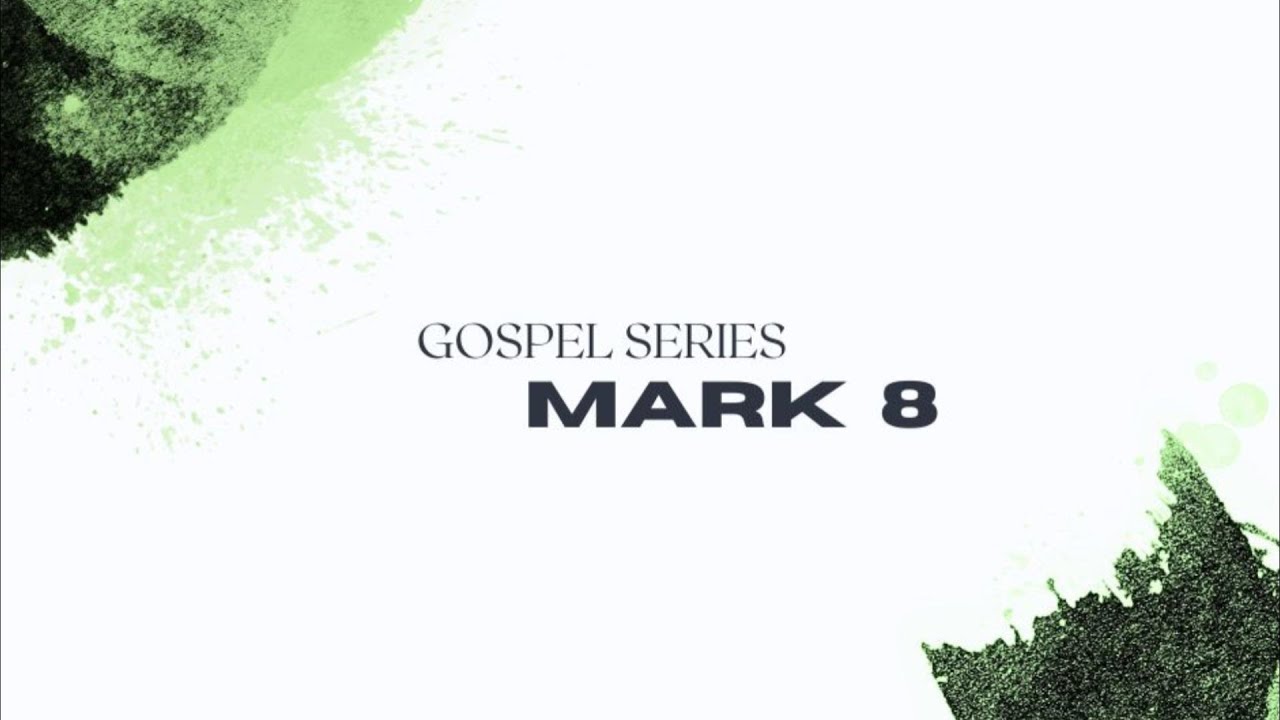 GOSPEL SERIES | MARK 8 | Bible Gospel Hour - YouTube