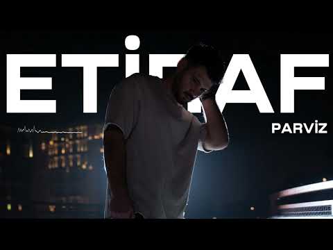 Parviz - Etiraf