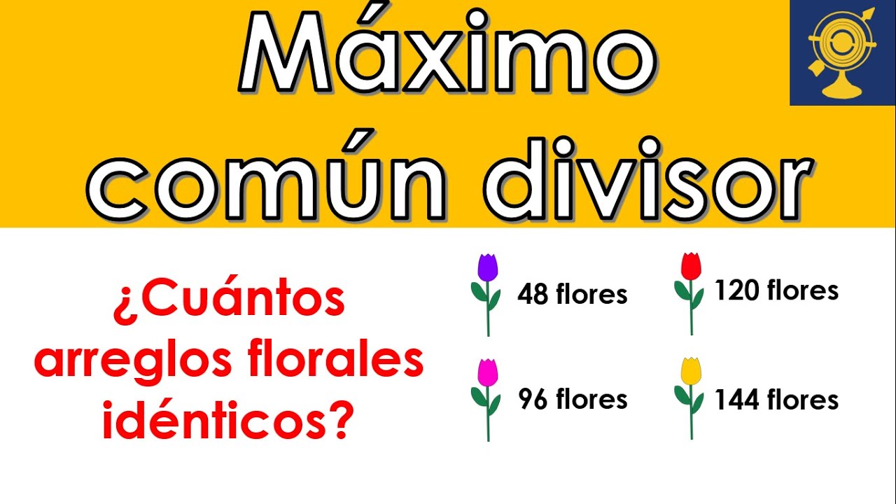 Arreglos florales - Máximo común divisor - Problema de aplicación - YouTube