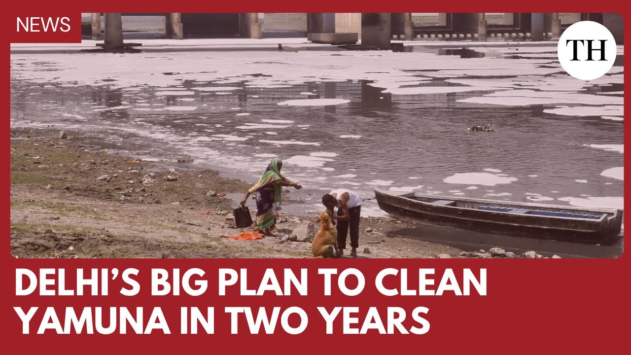 Delhi Govt launches 45-point plan to clean Yamuna river - YouTube