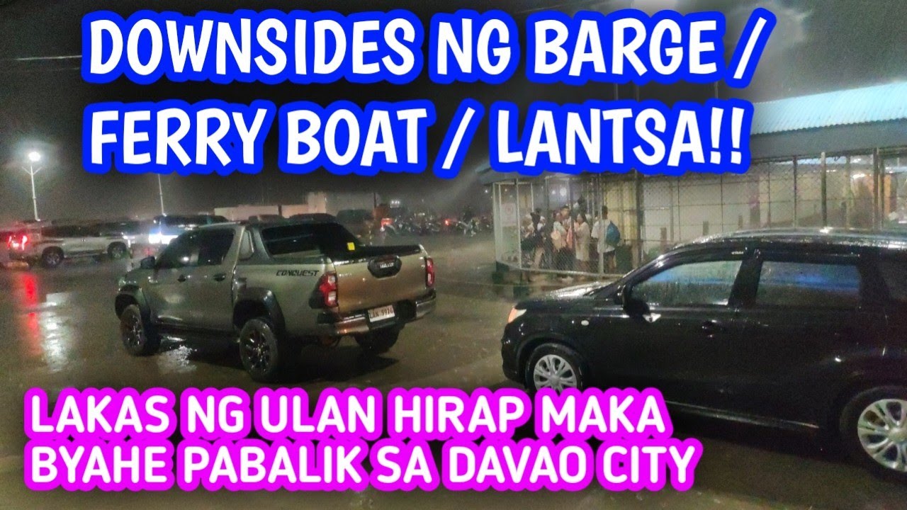 ITO ANG DISADVANTAGE NG FERRY BOAT AT LANTSA SA DAVAO AND SAMAL DAHIL ...