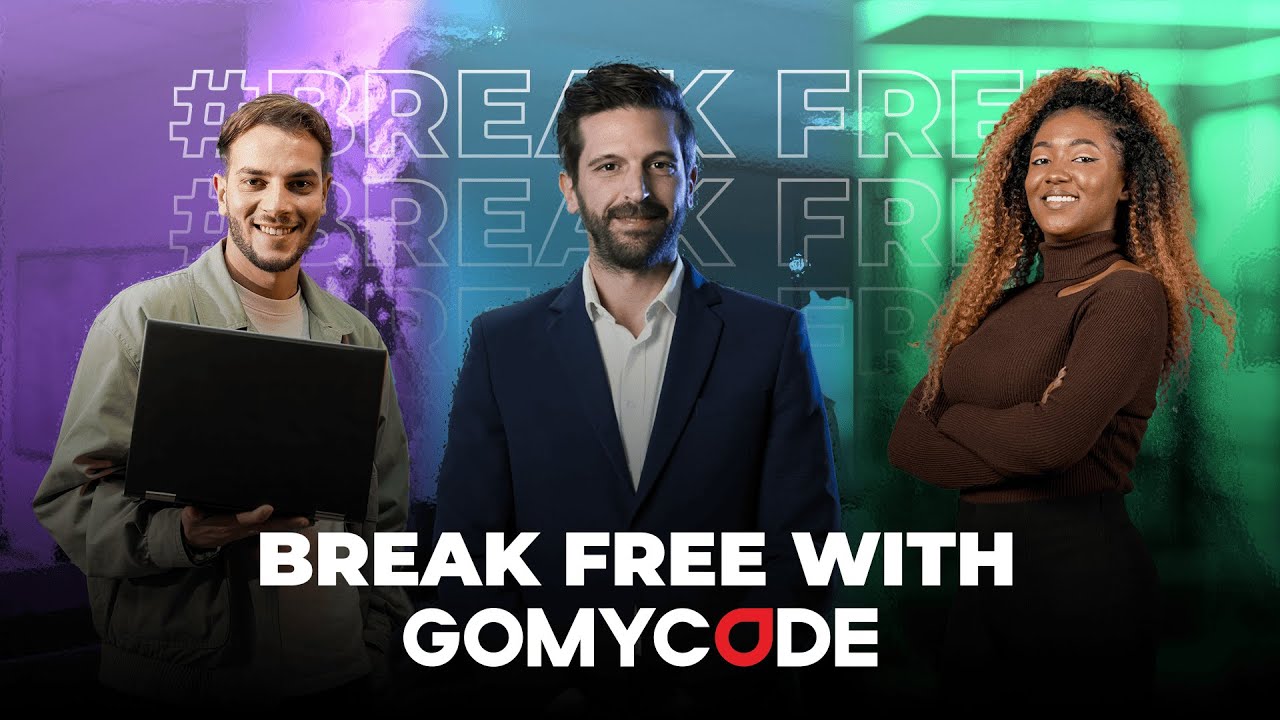 Break Free with GOMYCODE - YouTube