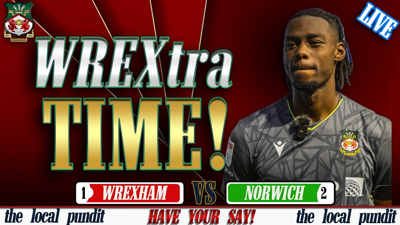 📞 WREXtra Time: Fans React After WREXHAM 1 🆚 2 NORWICH CITY | Game Day ...