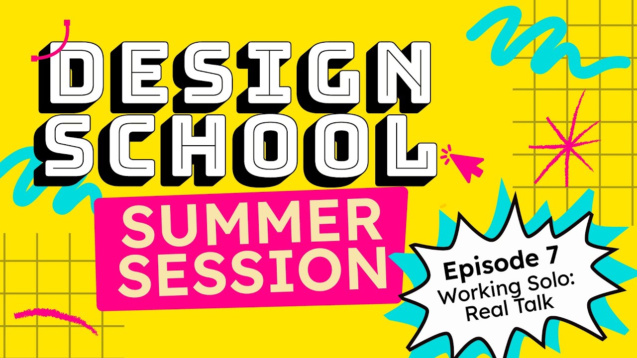 Design School: Summer Session - Episode 7 | Working Solo - YouTube
