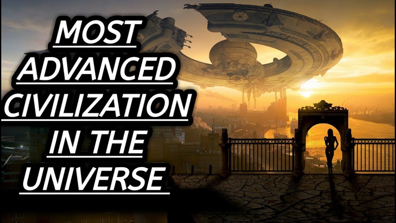 MOST ADVANCED CIVILIZATION IN THE UNIVERSE|| by Crazy facts - YouTube