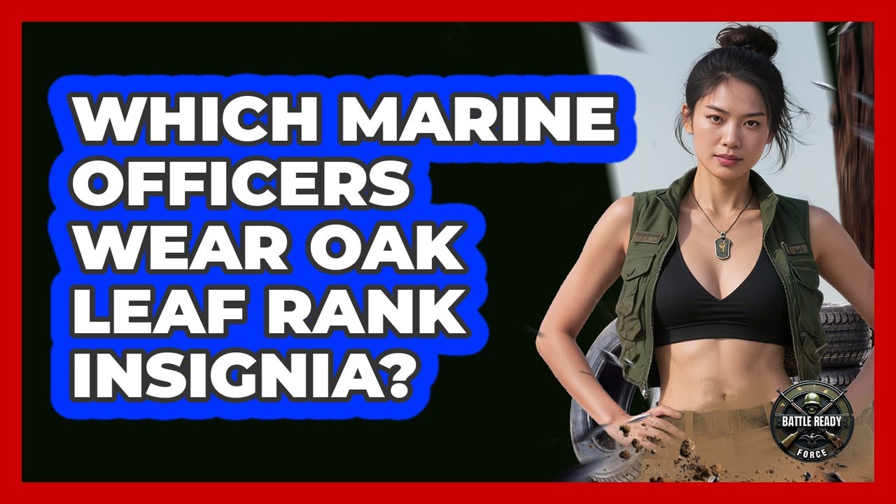 Which Marine Officers Wear Oak Leaf Rank Insignia? - Battle Ready Force ...