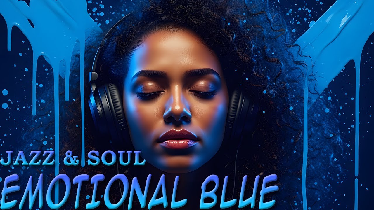 Emotional Blue Nights – Deep SoulJazz for Calm & Heartfelt Moments ...