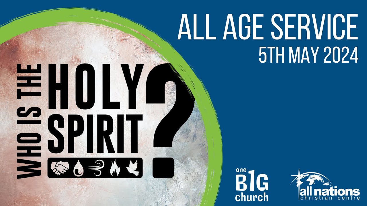 One Big Church All-Age Service | 5th May 2024 | All Nations Christian ...