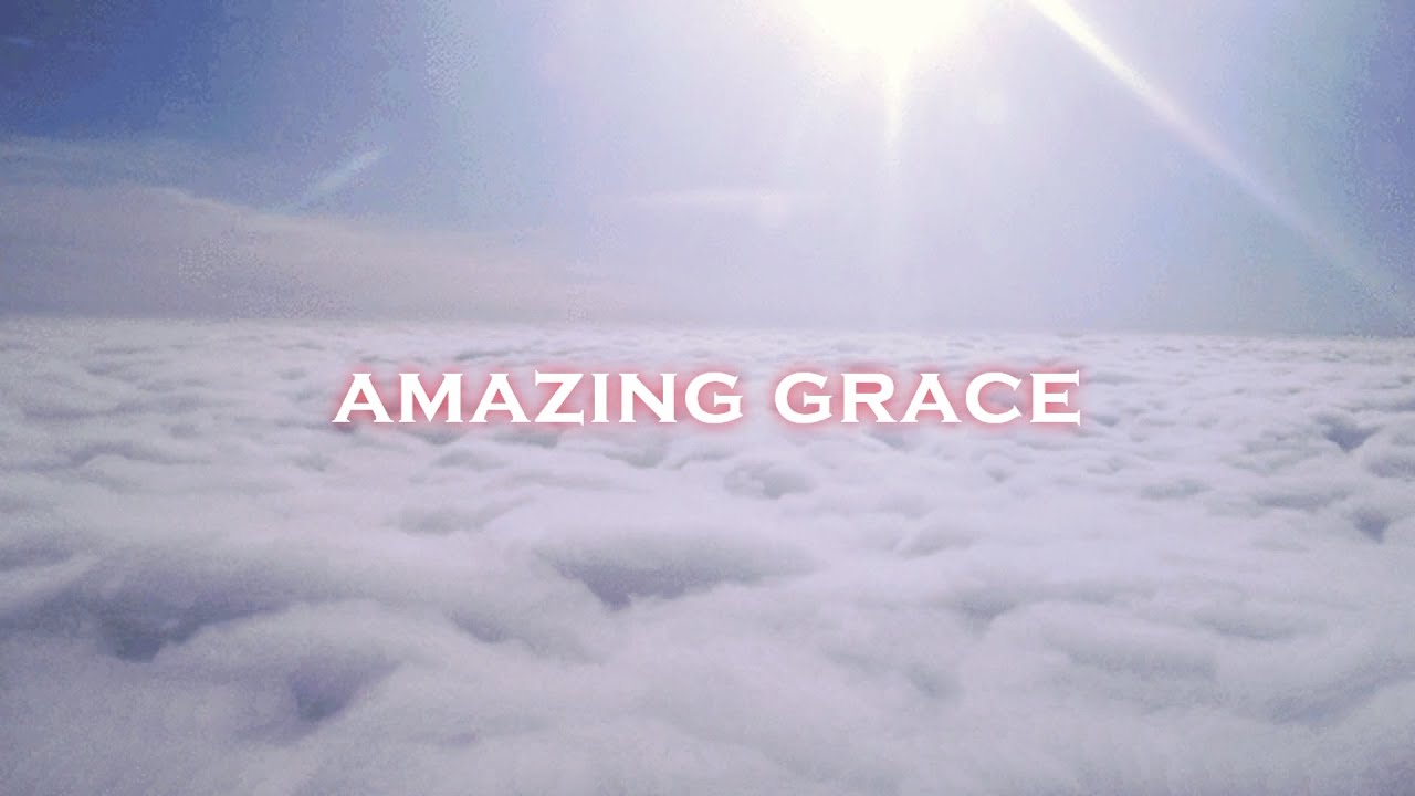 Amazing Grace (1779) - Traditional Hymn and Lyrics - YouTube