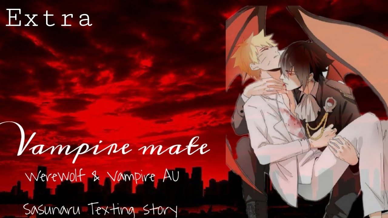 《Vampire mate》《Extra》||Sasunaru|| ||Texting story|| - YouTube