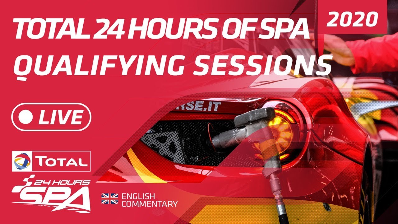 QUALIFYING & NIGHT PRACTICE - TOTAL 24 HOURS SPA 2020 - ENGLISH - YouTube