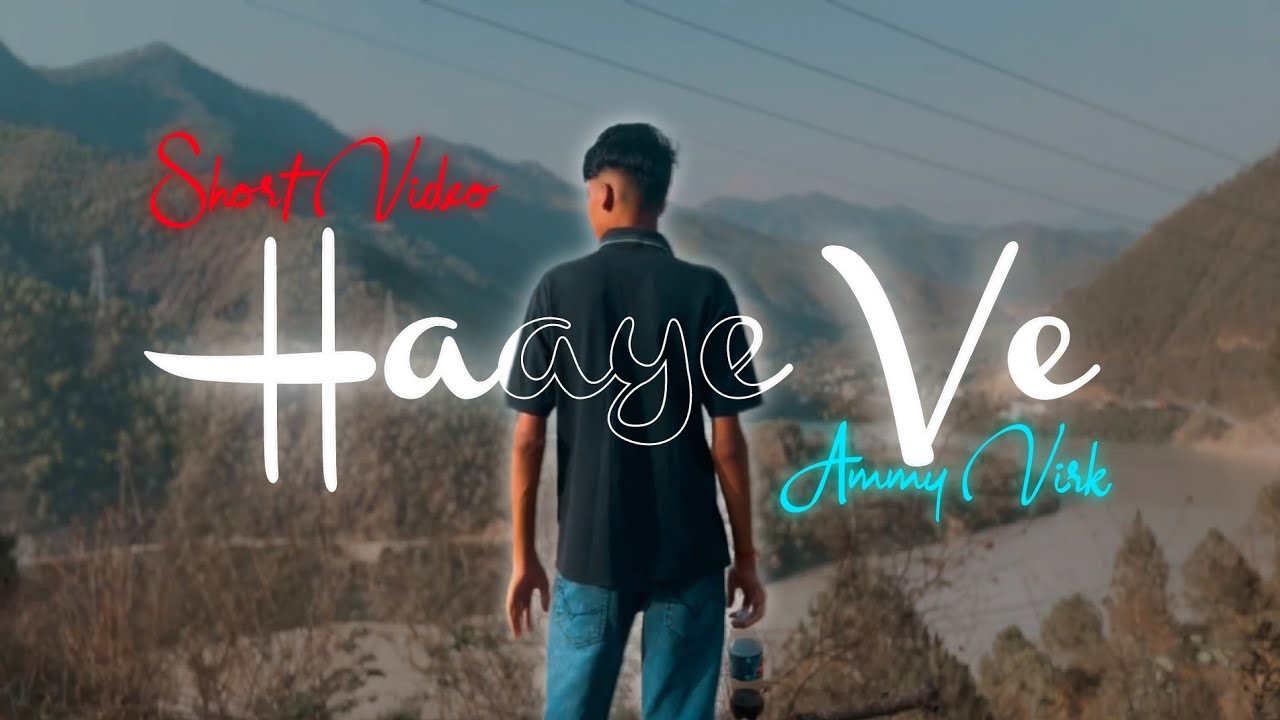 Haaye Ve - Ammy Virk | Nakul | Short Video ️🥰 | 12am Edit - YouTube