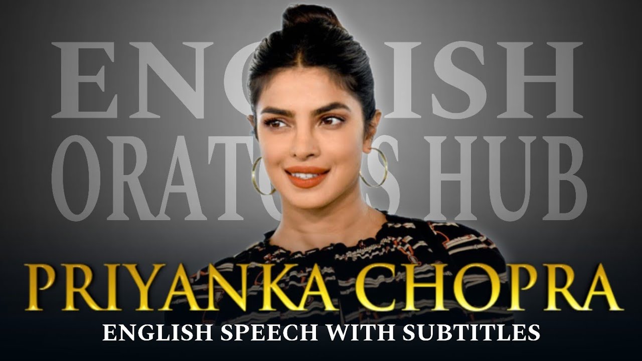 PRIYANKA CHOPRA | ENGLISH SPEECH WITH SUBTITLES | ENGLISH ORATORS HUB - YouTube