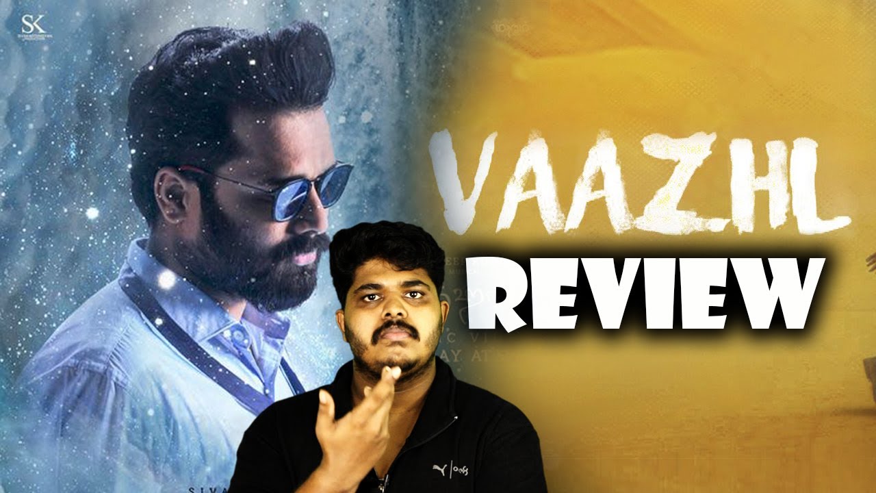 Vaazhl Tamil Movie Review By Cinemakkaran Amal | Arun Prabnu ...