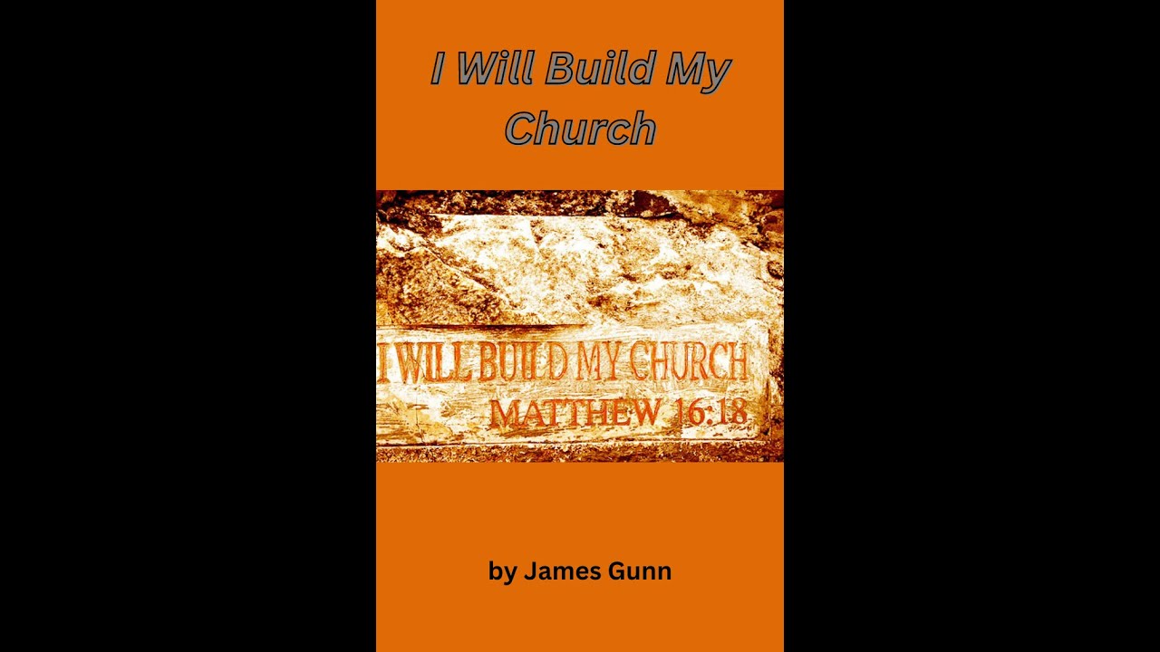 I Will Build My Church, Chapter 12, by James Gunn - YouTube
