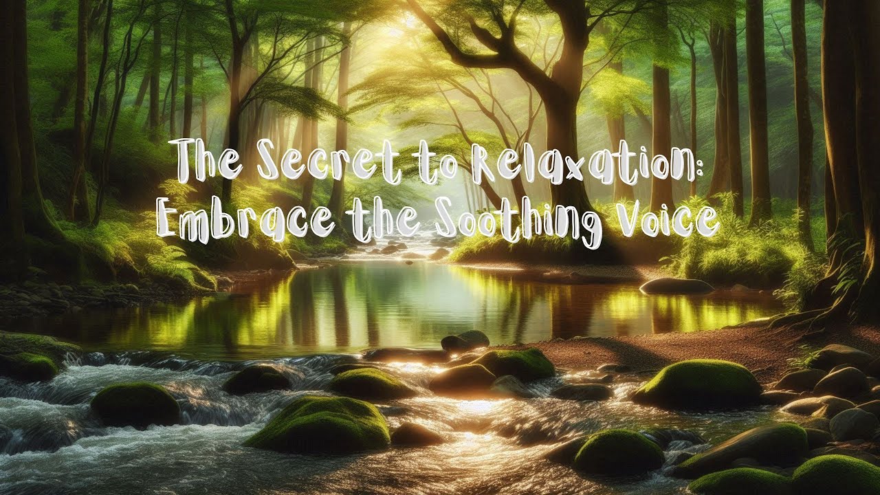 The Secret to Relaxation: Embrace the Soothing Voice - YouTube