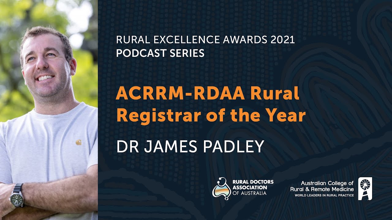 RDAA-ACRRM Rural Registrar of the Year, Dr James Padley - YouTube