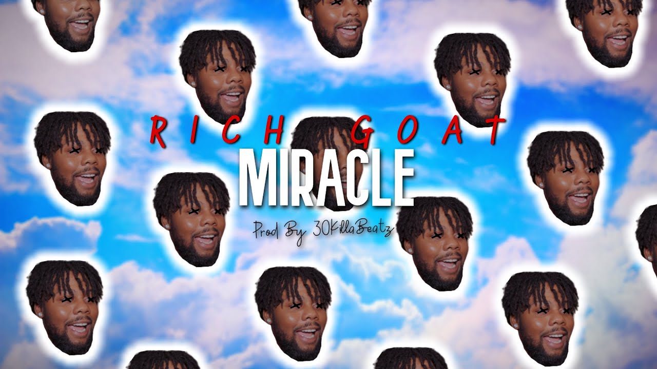 RICH GOAT - MIRACLE PROD BY 30KILLABEATZ (AUDIO) [ Top Songs 2020 ...