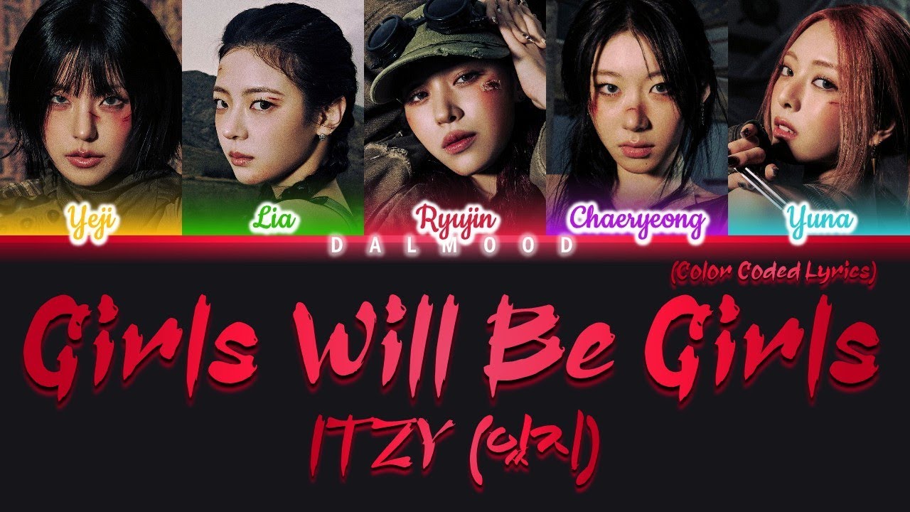 ITZY (있지) - Girls Will Be Girls [Color Coded Lyrics Han|Rom|Eng] - YouTube
