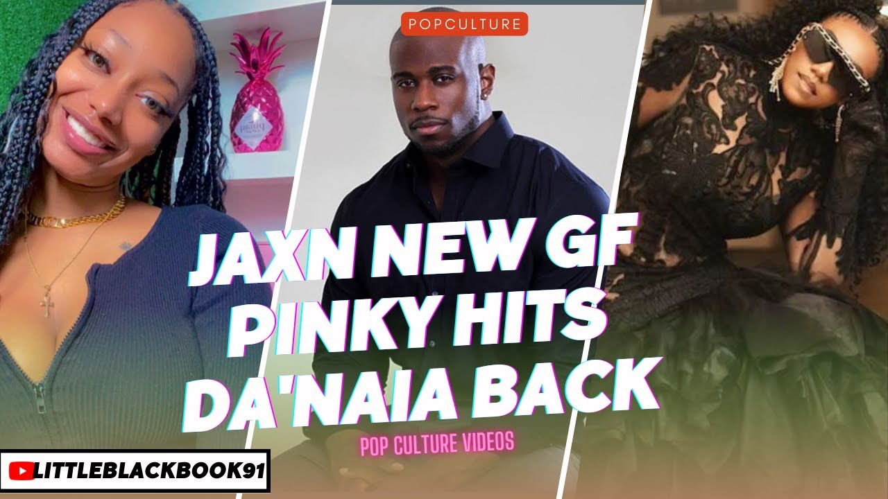DA NAIA CALLS OUT DEREK JAXN GF PINKY LOVE & SHE FIRES BACK SHOTS WITH CLASS - YouTube