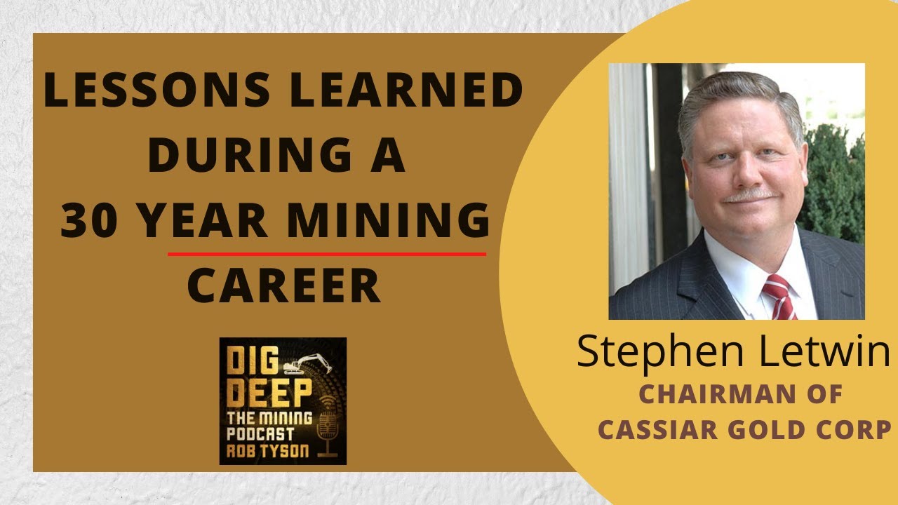 Lessons Learned During a 30 Year Mining Career With Steve Letwin ...